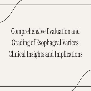 slidesgo-comprehensive-evaluation-and-grading-of-esophageal-varices ...