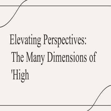 levating-perspectives-the-many-dimensions-of-high-20250123201558U5ij.pptx