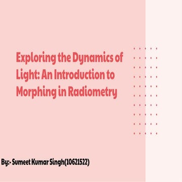 slidesgo-exploring-the-dynamics-of-light-an-introduction-to-morphing-in-radiometry ...