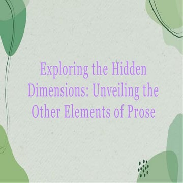 exploring-the-hidden-dimensions-unveiling-the-other-elements-of-prose-20241108102657JlUq.pptx