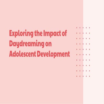 slidesgo-exploring-the-impact-of-daydreaming-on-adolescent-development-20250117063232I9T6.pdf