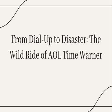 From Dial-Up to Disaster: The Wild Ride of AOL Time Warner | PPT