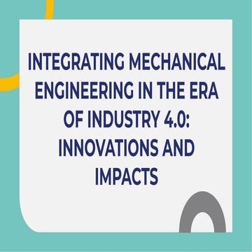 slidesgo-integrating-mechanical-engineering-in-the-era-of-industry-40-innovations-and-impacts ...