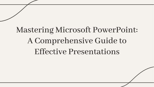 Mastering the Art of PowerPoint Presentations A Comprehensive Guide | PDF