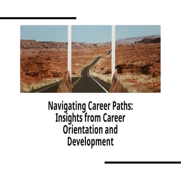 Navigating Career Paths: Insights from Career Orientation and Development | PPT