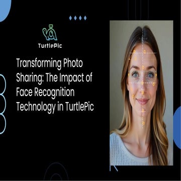 Revolutionizing Photo Sharing with Face Recognition: Experience TurtlePic | PDF