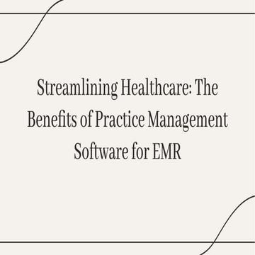 Streamlining Healthcare with Practice Management Software EMR | PPT