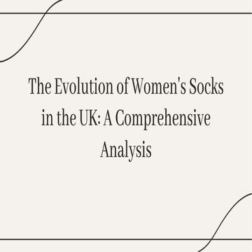 The Evolution of Women's Socks in the UK: A Comprehensive Analysis | PPT