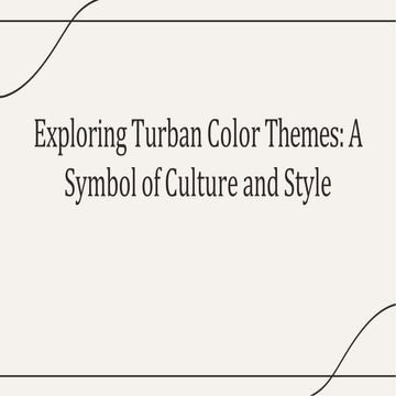 Exploring Turban Color Themes: A Symbol of Culture and Style | PPT