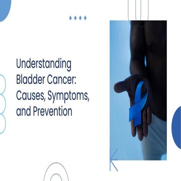 Understanding Bladder Cancer Causes Symptoms and Prevention | PDF