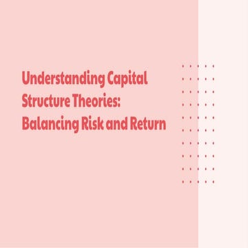 slidesgo-understanding-capital-structure-theories-balancing-risk-and-return-20241203173001mfei.pdf