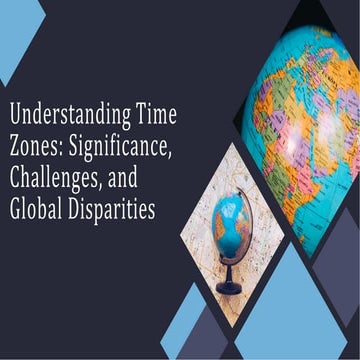 slidesgo-understanding-time-zones-significance-challenges-and-global ...