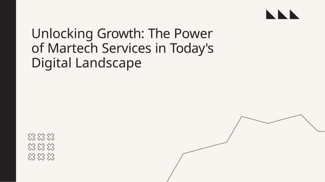 Unlocking Growth The Power Of Martech Services In Todays Digital Landscape Ppt