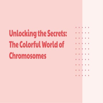slidesgo-unlocking-the-secrets-the-colorful-world-of-chromosomes-20240522045655go9N.pdf