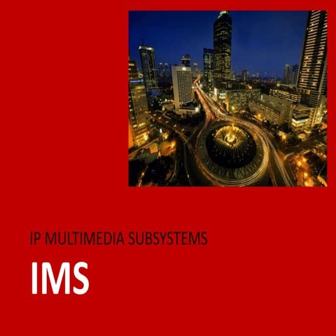 IMS : IP Multimedia Subsystem by SANDTON | PPTX