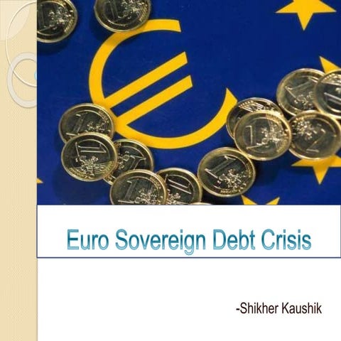 Euro Sovereign Debt Crisis | PPTX