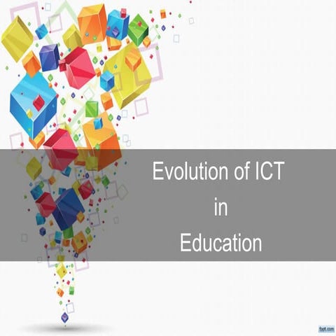 EVOLUTION OF ICT IN EDUCATION | PPTX