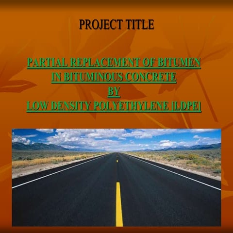 USE OF WASTE PLASTIC IN BITUMINOUS ROADS | PPTX