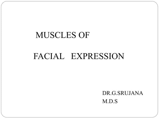 MUSCLES OF FACIAL EXPRESSIONS & PROSTHODONTIC PERSPECTIVE.pptx