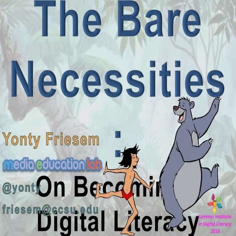 The Bare Necessities: On Becoming a Digital Literacy Leader | PPTX