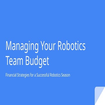 FIRST Tech Challenge: Managing Your Robotics Team Budget | PPTX