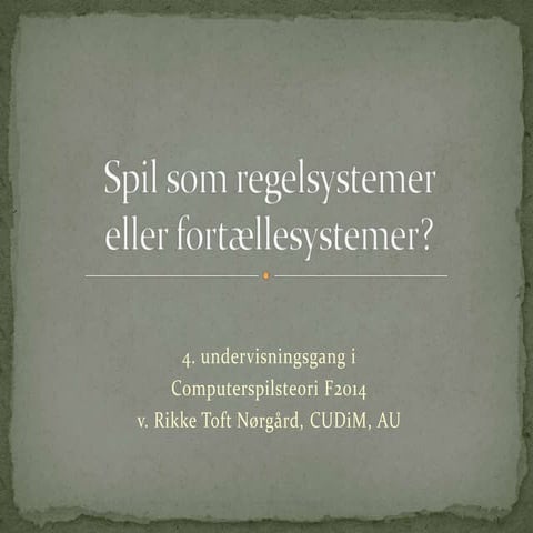 Computerspil: regelsystemer eller fortællesystemer | PPTX