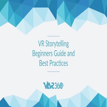 Guide to Virtual Reality Storytelling | PDF