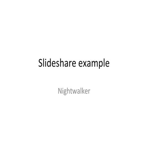 Slideshare example | PPT