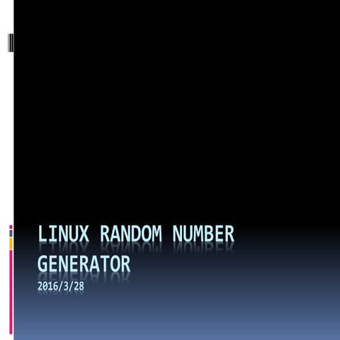 Slideshare - Linux Random Number Generator | PPT