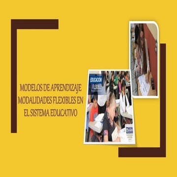 Modalidades Flexibles para facilitar los entornos de aprendizaje. | PPTX