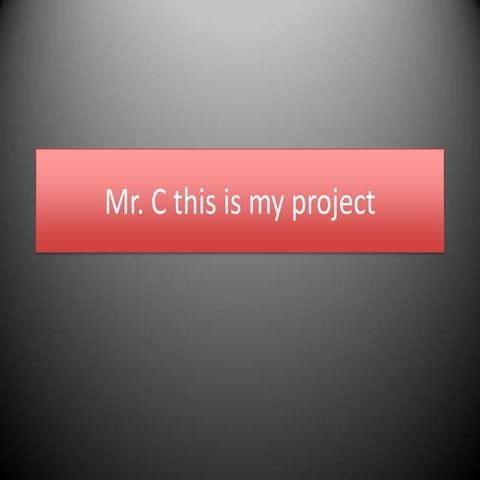 mr c this is my project | PPT