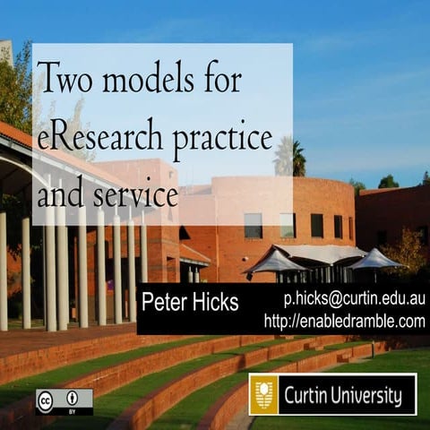 Two models for eresearch practice and service - NZ eResearch Symposium ...