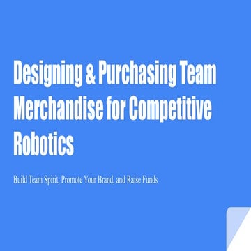 Designing & Purchasing Team Merchandise for Competitive Robotics | PPT