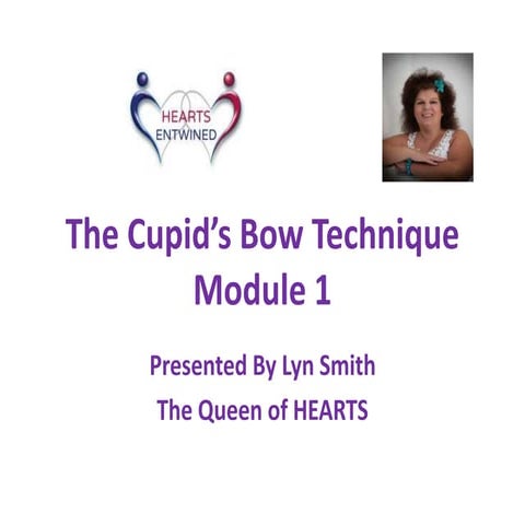 The Cupid's Bow Technique - Module 1 | PPT
