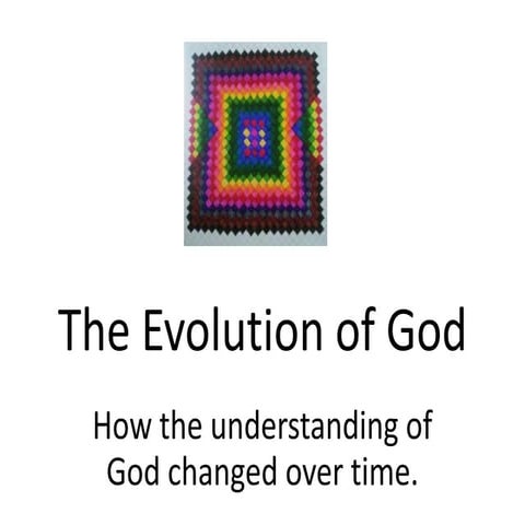 The Evolution of God - How the Image of God evolved over time | PPT