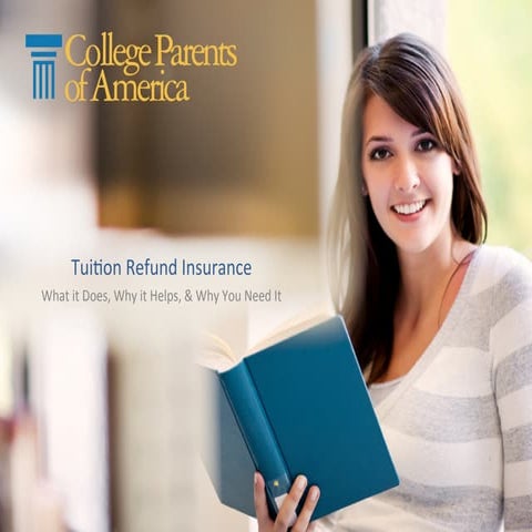 Tuition Insurance -- What it Does, Why it Helps, & Why You Need It | PPTX