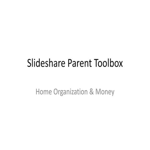 Parent Toolbox Wrapup: Home Organization & Money | PPTX