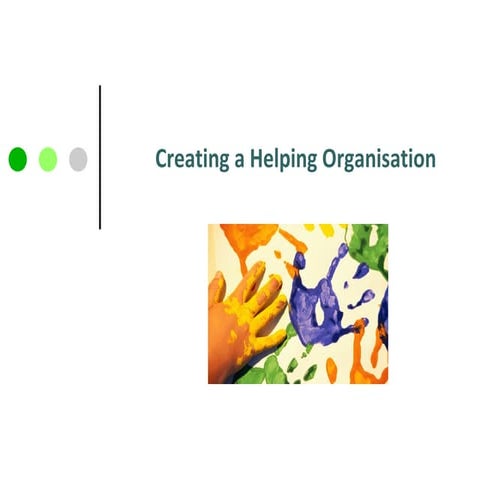Creating a Helping Organisation | PPT