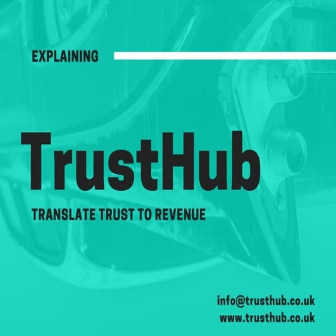 TrustHub - Translate Trust to Revenue | PPT