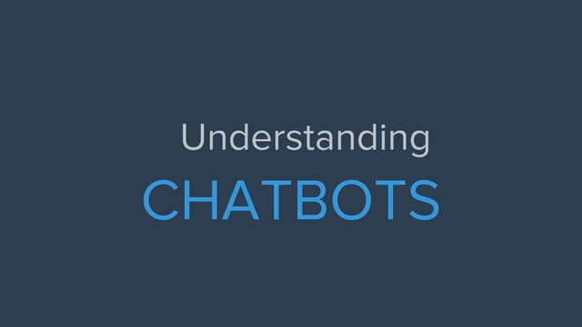 Understanding Chatbots | PPT Understanding Chatbots | PPT