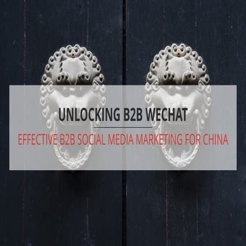 Unlocking WeChat for B2B | PPT