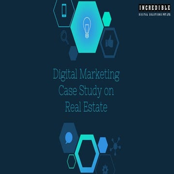 Digital Marketing Real Estate Case Study | PPT