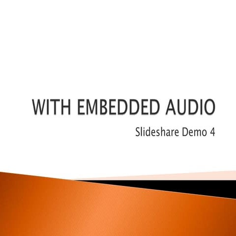 Slideshare Demo 4: With Audio | PPTX | Business | Business and Finance