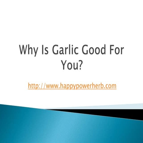 Why Is Garlic Good For You? | PPT