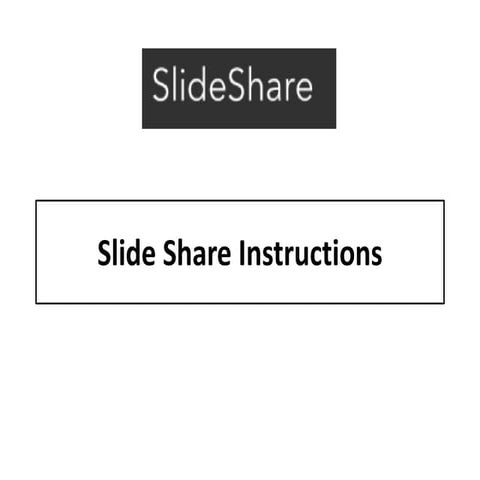 Slideshare instructions | PPTX | Internet | Computing