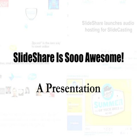 SlideShare is Soooo Awesome! | PPT | Web Conferencing | Computer Software and Applications
