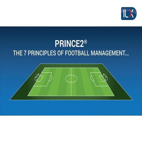 PRINCE2®: The 7 principles of football management | PDF