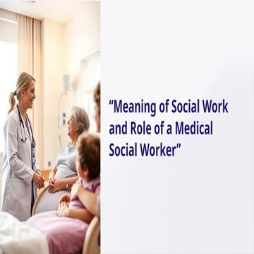 Slideshare Meaning-of-Social-Work-and-Role-of-a-Medical-Social-Worker.pptx