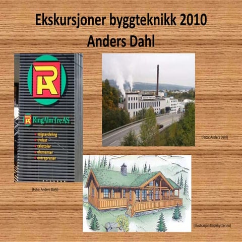 Ekskursjoner byggteknikk 2010 Anders Dahl | PPT