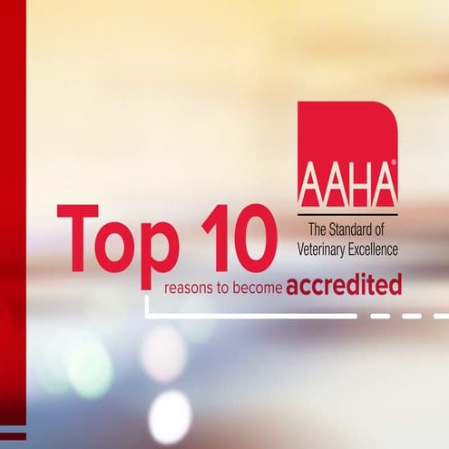 AAHA Top 10 Reasons to Become Accredited | PPT